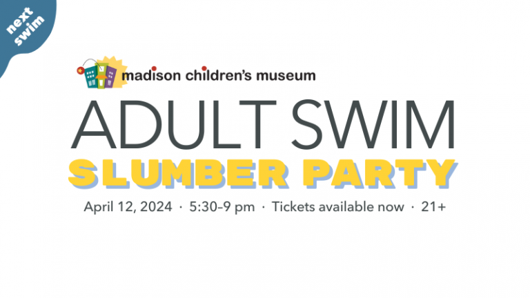 Adult Swim: Slumber Party | Madison Children's Museum